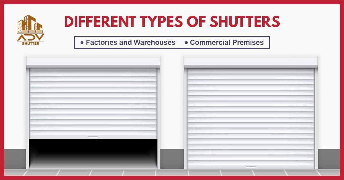 Different types of premises need different kinds of shutters